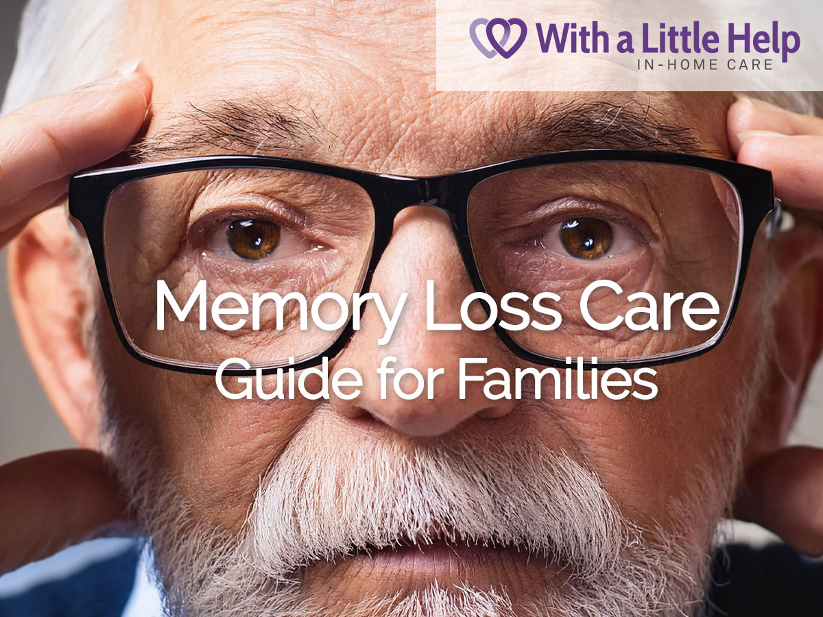 Memory Loss Care with Respect and Dignity - With A Little Help
