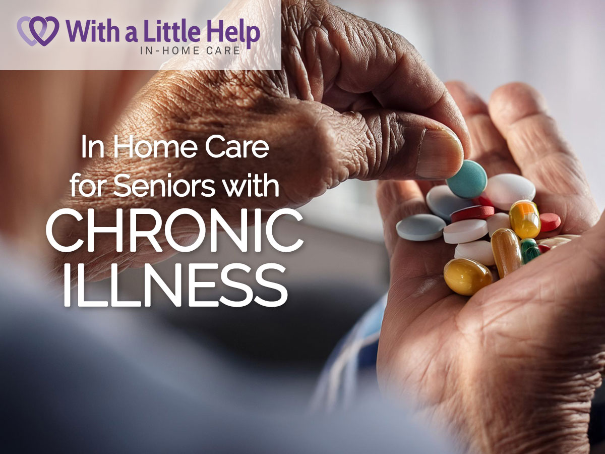 Care at Home for Seniors with Chronic Illness: 7 Vital Points
