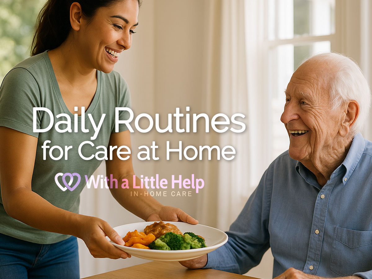 Creating a Daily Routine for Seniors Receiving Care at Home - With A ...